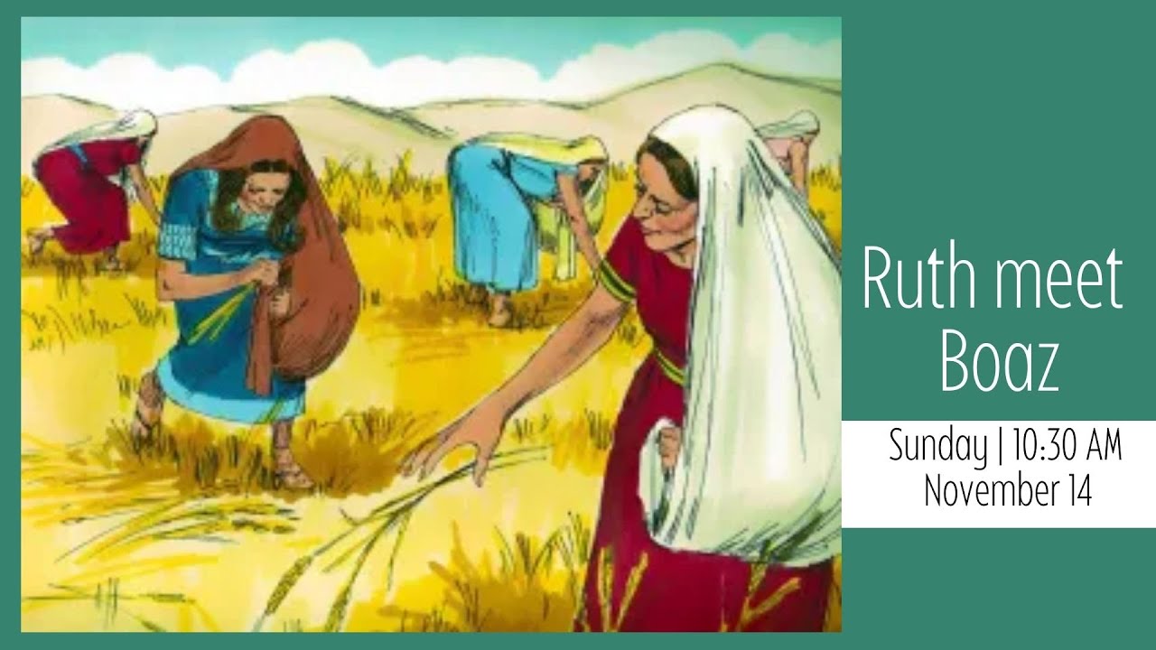 Ruth Meets Boaz | November 14, 2021 - YouTube