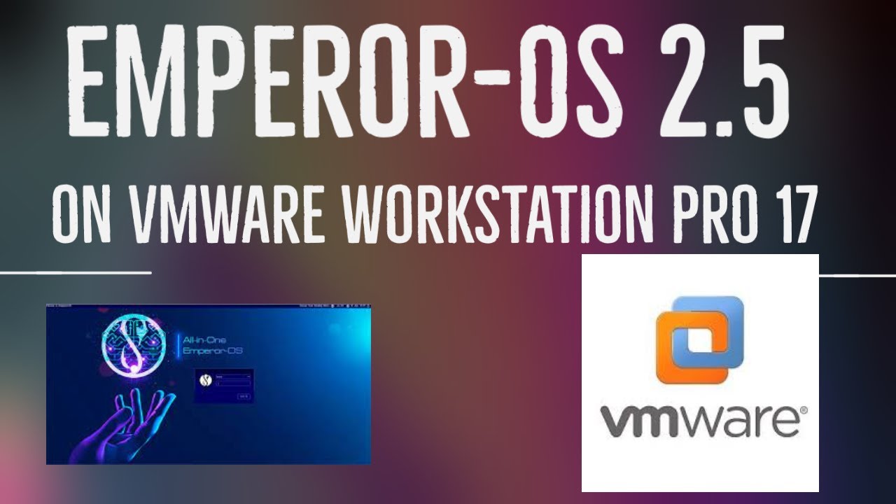 Emperor-OS 2.5 On VMware Workstation 17 Pro 2023 - YouTube