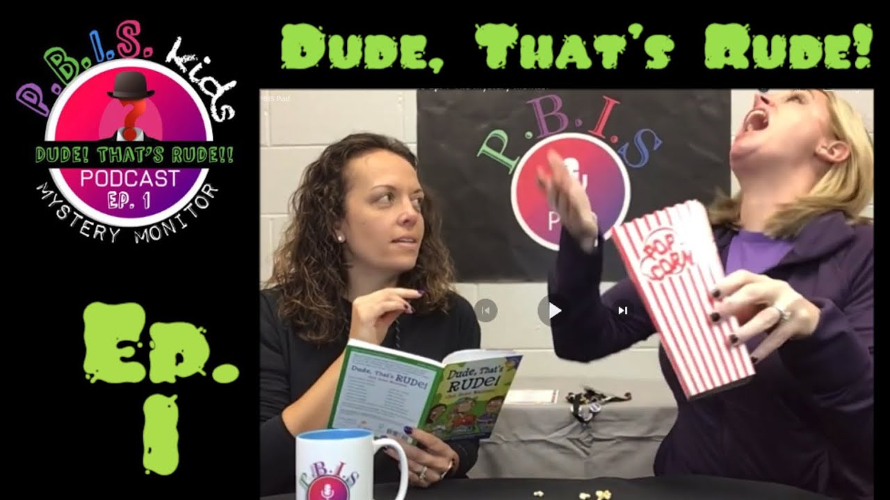 PBIS Pod for Kids: Dude That’s Rude! Ep.1-The Mystery Monitor - YouTube