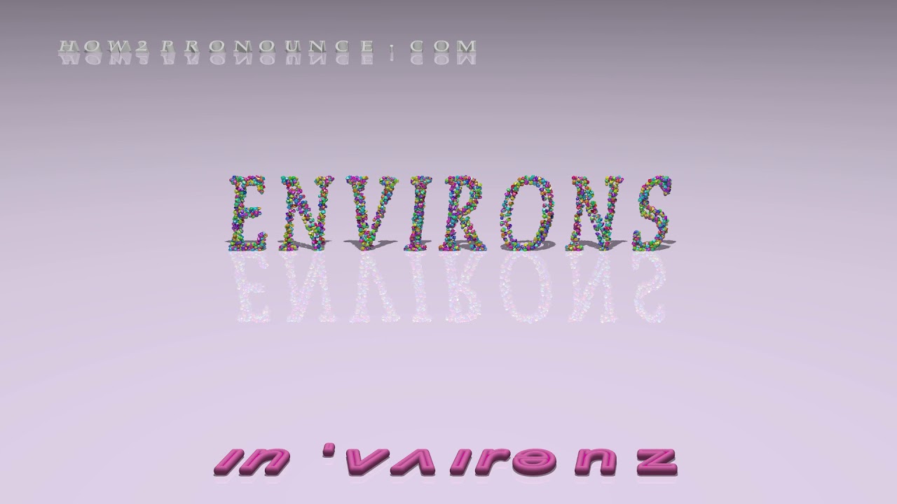 environs - pronunciation + Examples in sentences and phrases - YouTube