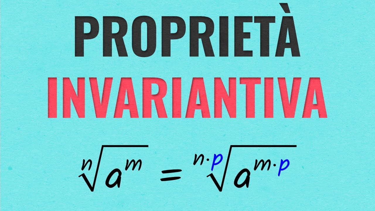 PROPRIETÀ INVARIANTIVA dei RADICALI - Spiegazione ed Esercizi Svolti ...