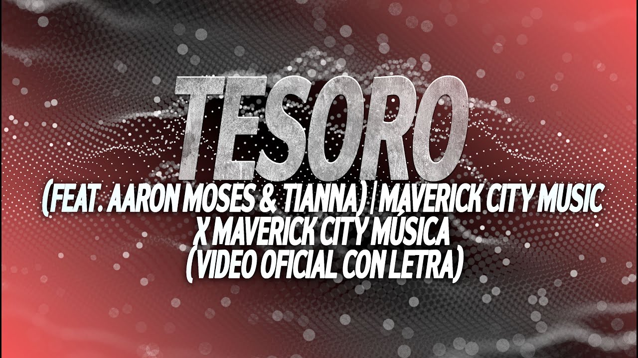Tesoro | Maverick City Music (Video oficial -Letra/Lyrics) - YouTube