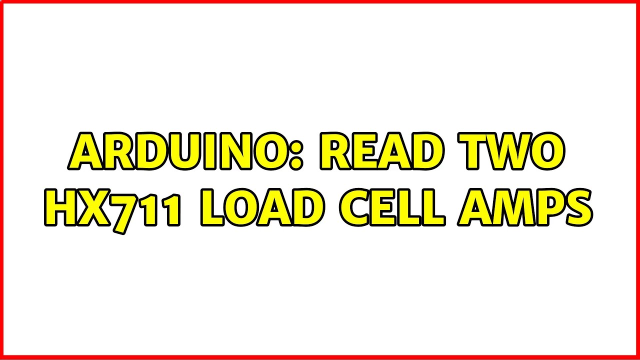 Arduino: Read two HX711 load cell amps - YouTube