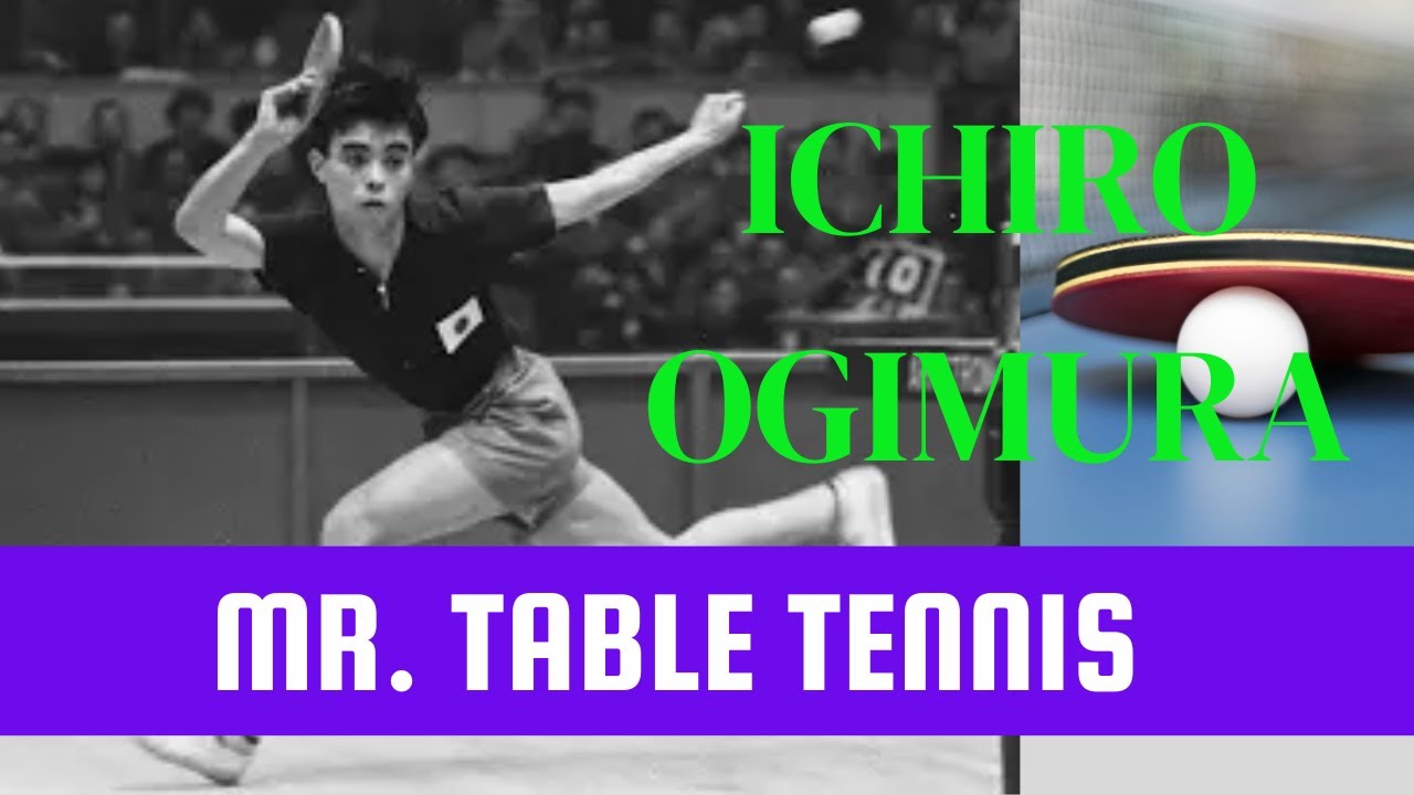 Ichiro Ogimura - Mr. Table Tennis - YouTube