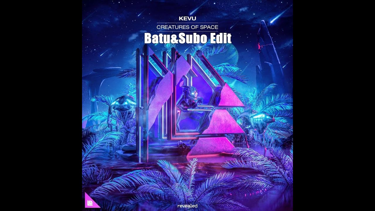 KEVU - Creatures Of Space (Batu&Subo Edit) - YouTube