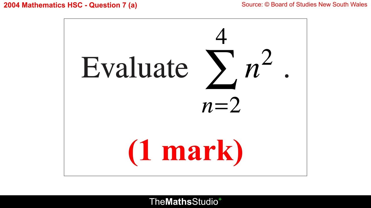 2004 Maths 2u HSC Q7a Evaluate sigma notation expression sum of n² from ...