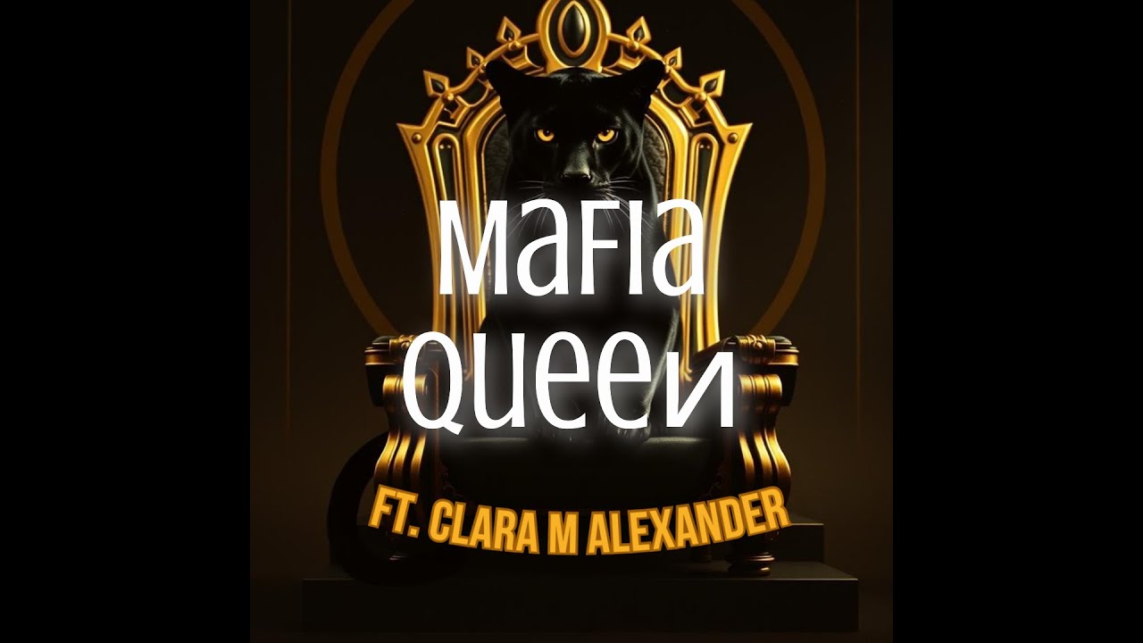 Mafia Queen | ft. Clara M Alexander - YouTube
