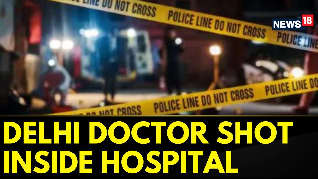Delhi News | Doctor Shot Dead Inside Jaitpur's Hospital By 2 Patients ...