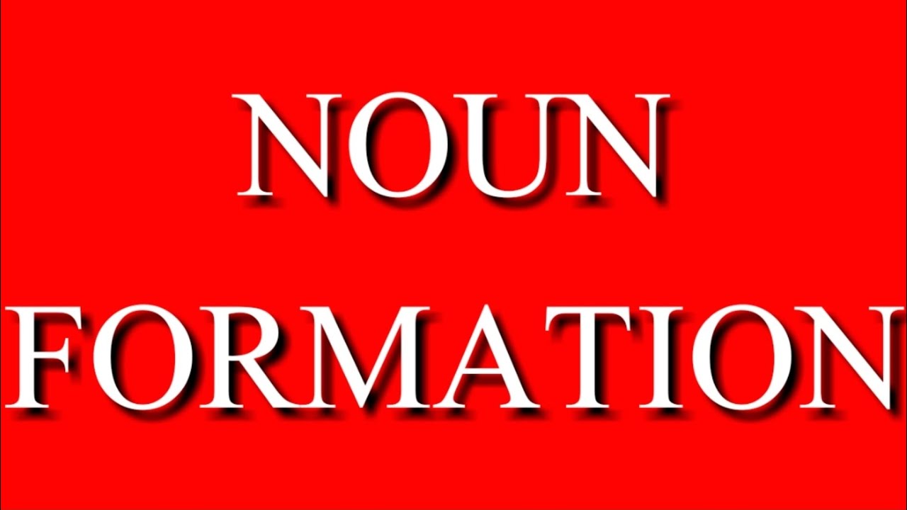 MAKE NOUN FORMATION OF NOUN NOUN FORMATION YouTube make-noun-formation-of-noun-noun-formation-youtube