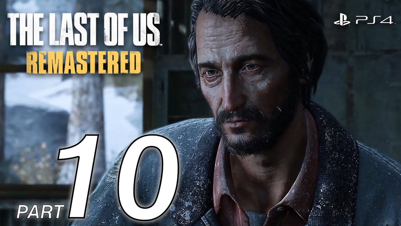 The Last of Us Remastered (PS4) Gameplay Walkthrough Part 10 [1080p ...
