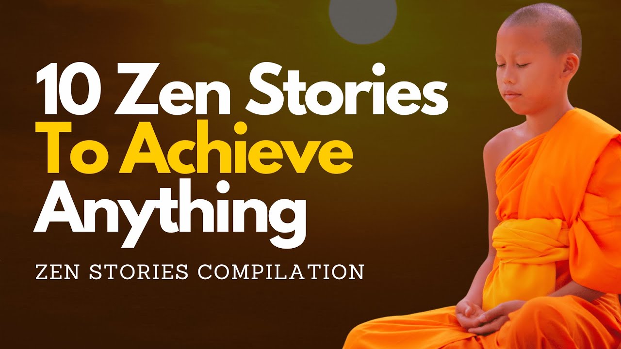 10 Zen Stories to Transform Your Mindset and Achieve Anything - YouTube