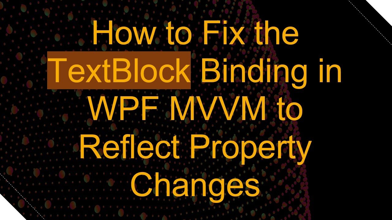 How to Fix the TextBlock Binding in WPF MVVM to Reflect Property Changes - YouTube
