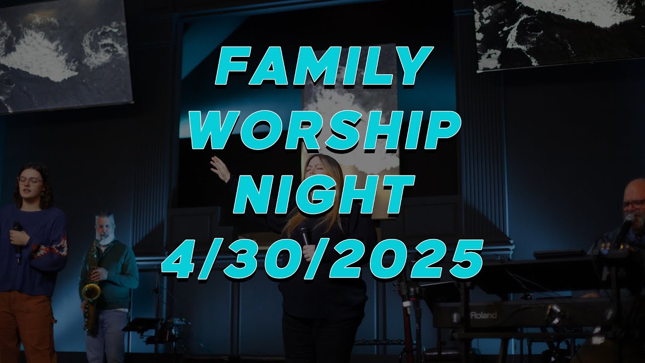 Family Worship Night & Turning Point | 4/30/25 - YouTube