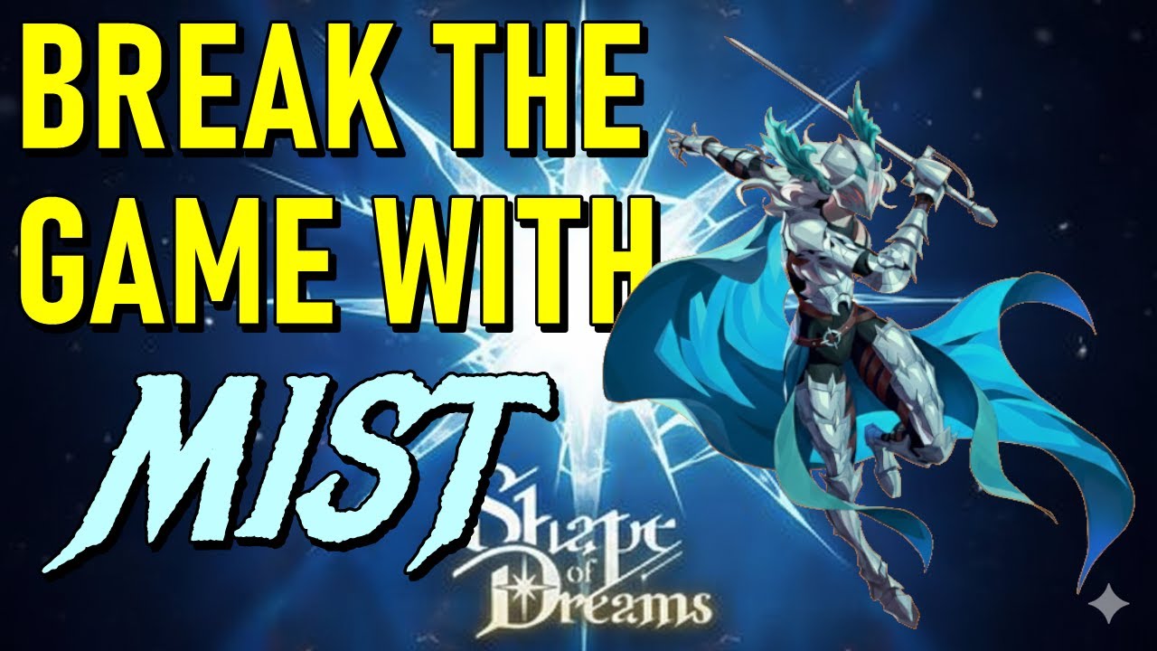 Mist Character guide - Shape of dreams - Break the game easily - YouTube