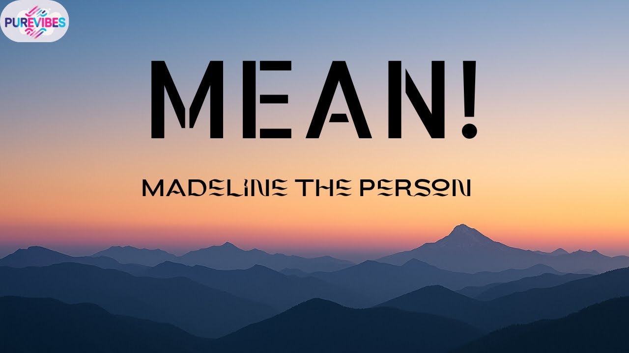 Madeline The Person - MEAN! (Lyrics) - YouTube