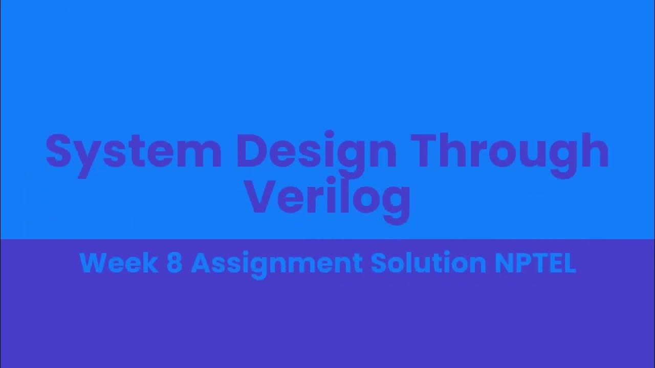 System Design Through Verilog Week 8 Assignment Solution Nptel Youtube