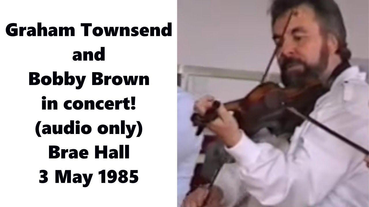 Spectacular! Graham Townsend and Bobby Brown in Brae Hall! (audio only ...