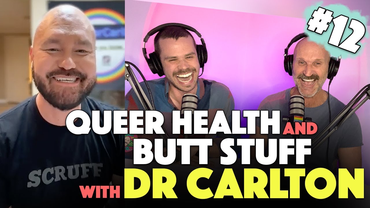 #12 | Queer health and butt stuff with Dr. Carlton - YouTube