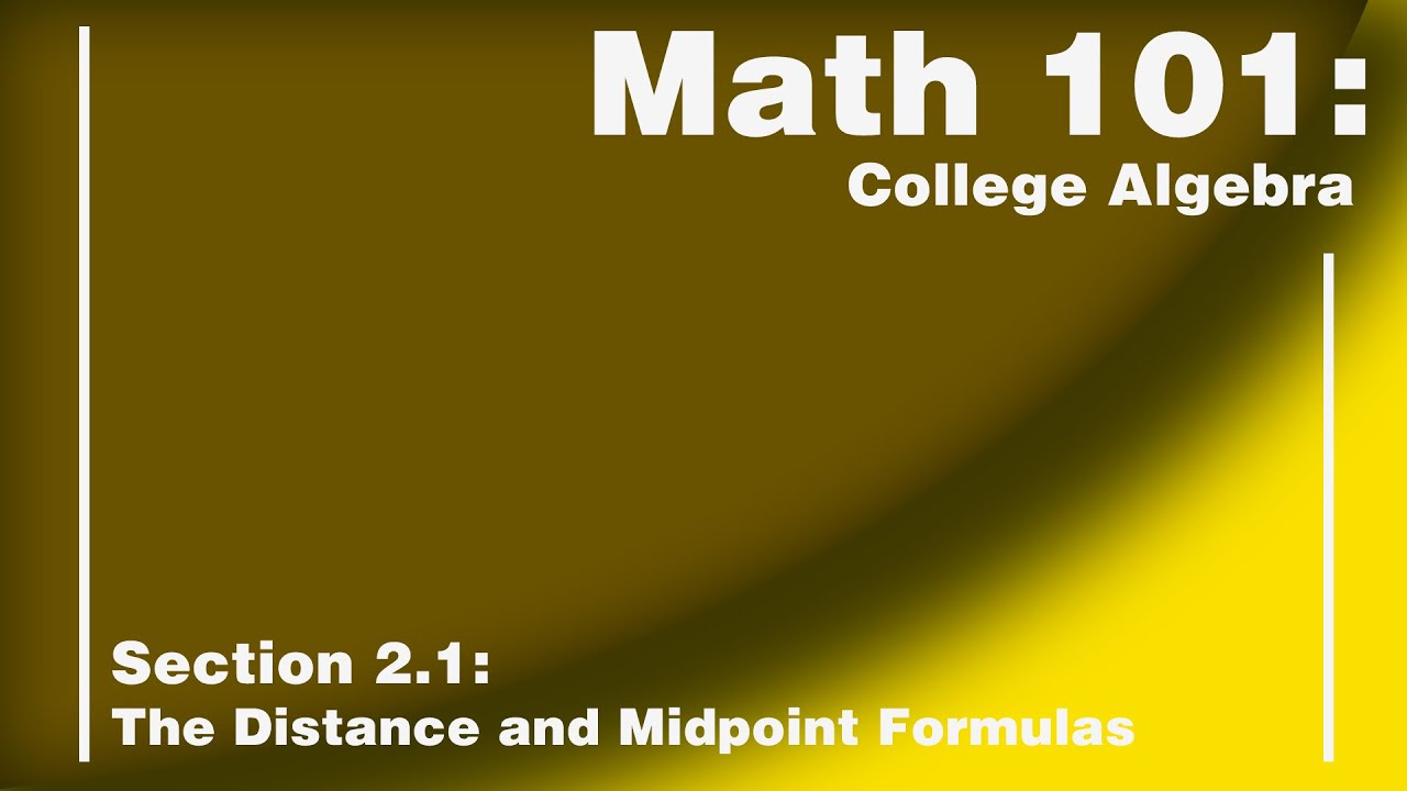 Math 101 Section 2.1: The Distance and Midpoint Formulas - YouTube