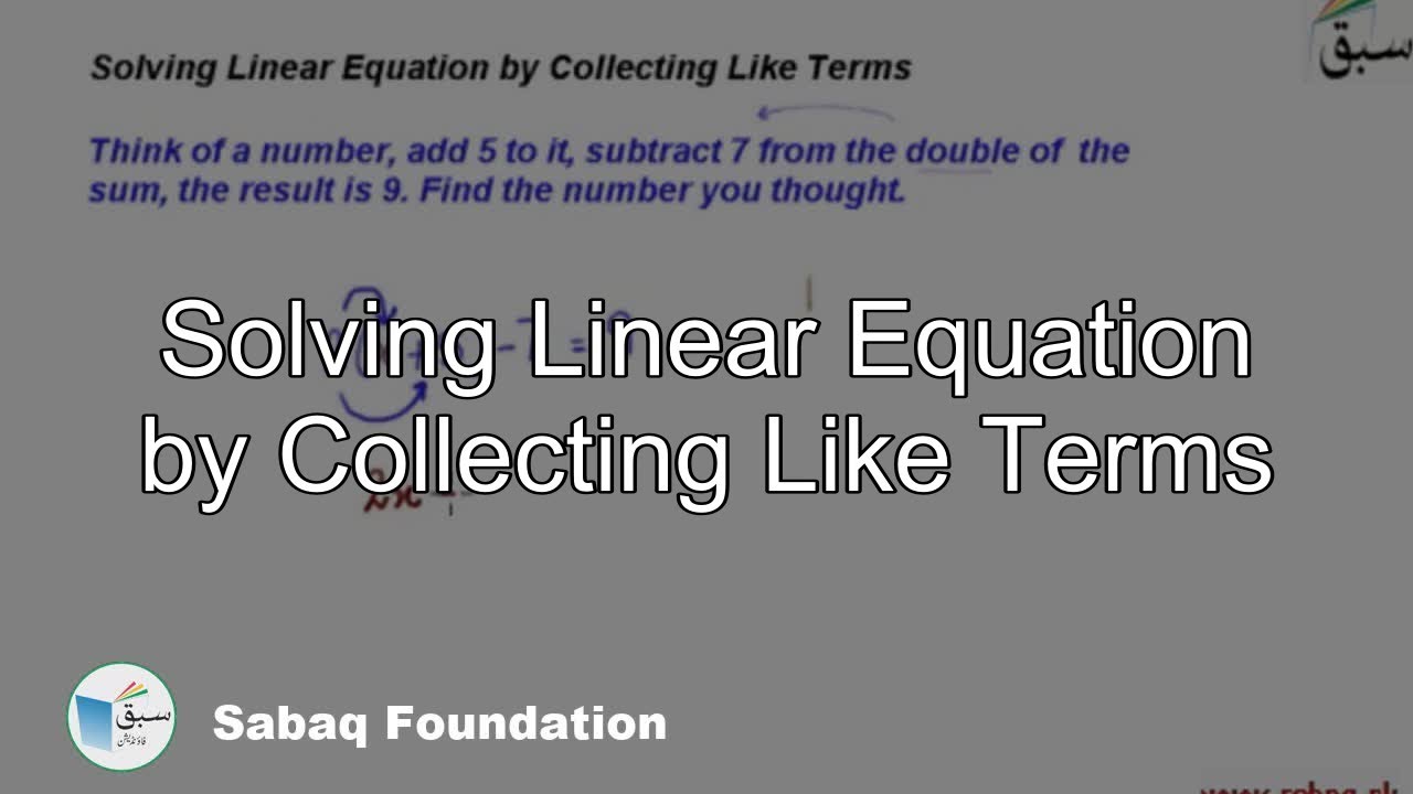 Solving Linear Equation by Collecting Like Terms, Math Lecture | Sabaq ...