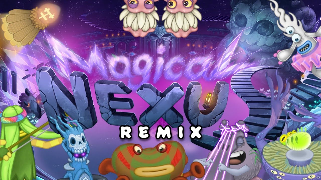 My Singing Monsters: Magical Nexus REMIX (and more? who knows...) - YouTube