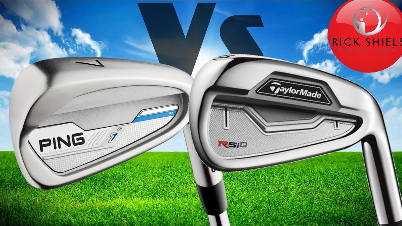 PING i SERIES IRONS Vs TAYLORMADE RSi2 IRONS - YouTube