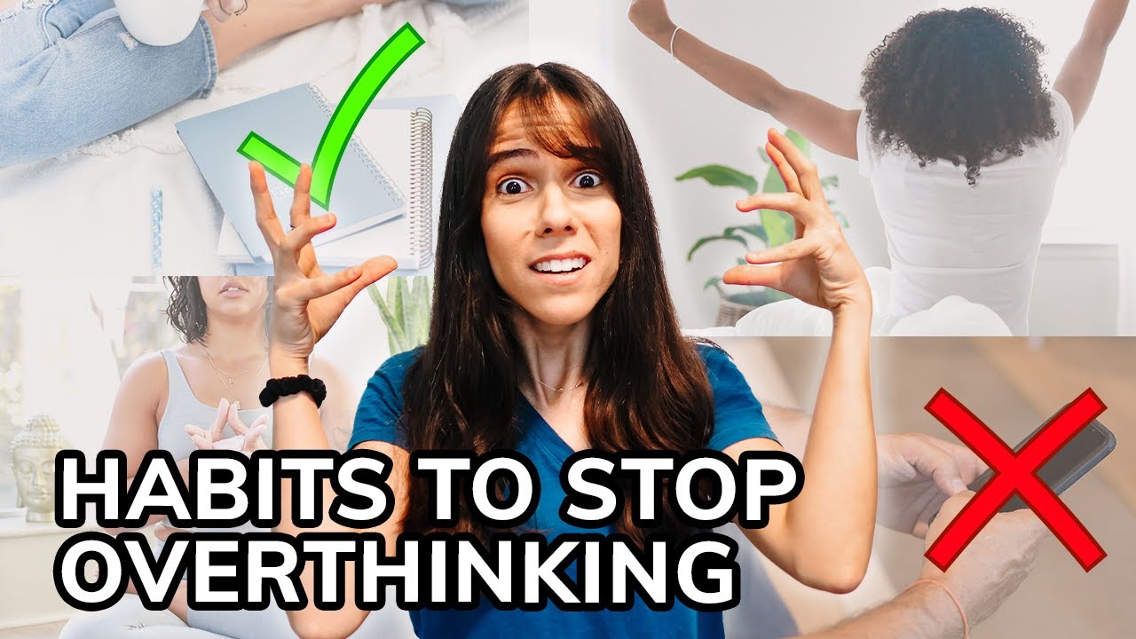 Simple Daily Habits to Stop Overthinking | Therapist’s Tips - YouTube