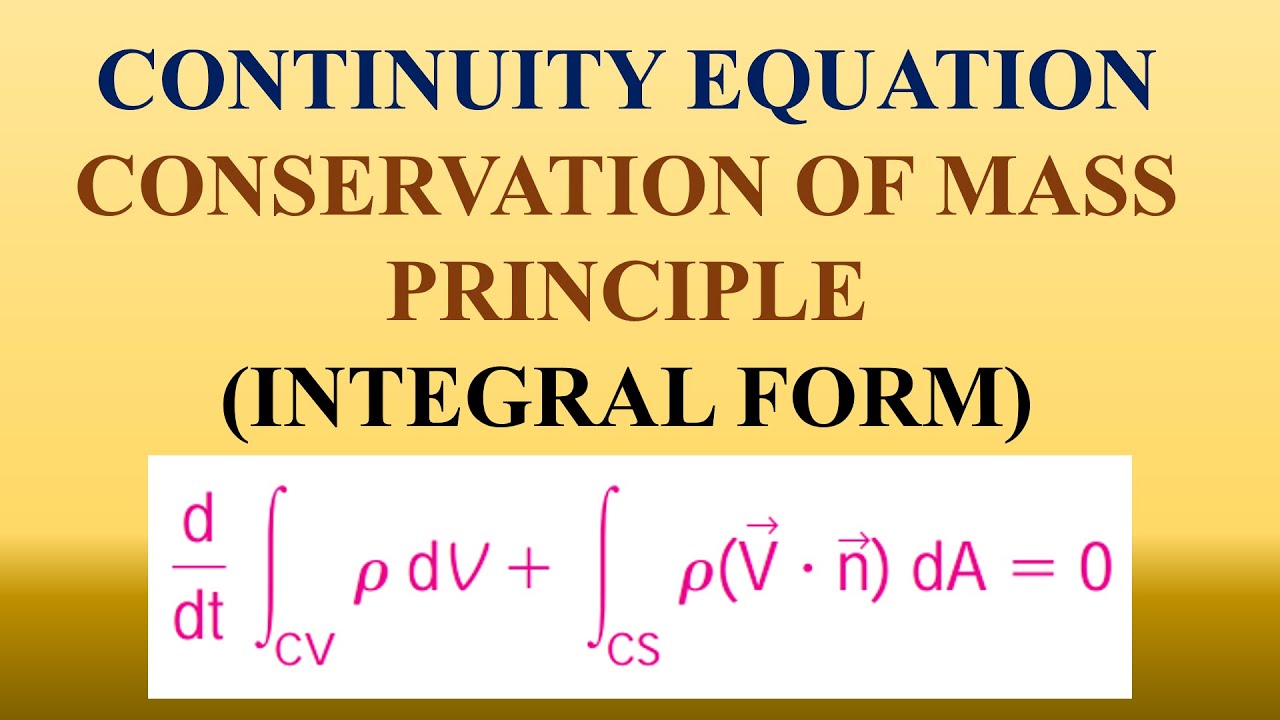 Conservation Of Mass Principle Integral Form Of Continuity Equation