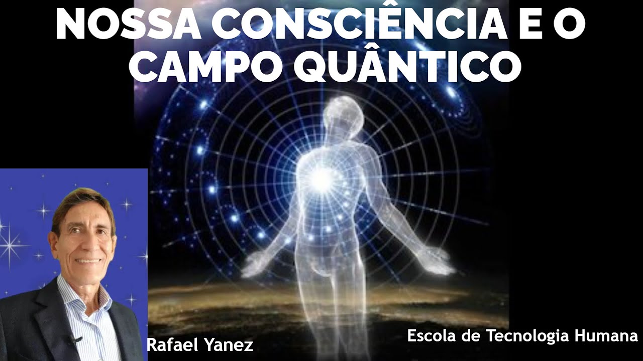 COMO MUDAR NOSSA CONSCIÊNCIA PARA INTERAGIR COM O CAMPO QUÂNTICO - YouTube