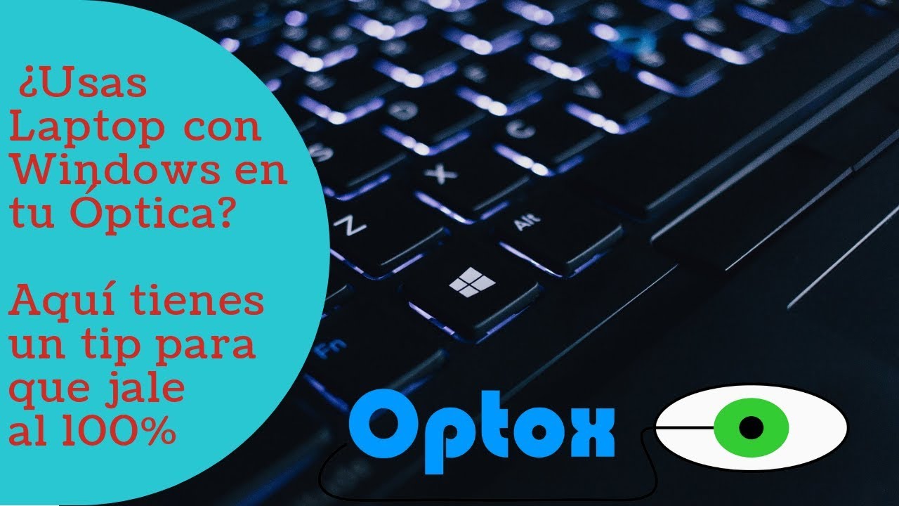 ¿Usas Laptop (Windows) en tu Óptica? - Programa para Opticas - Optox ...