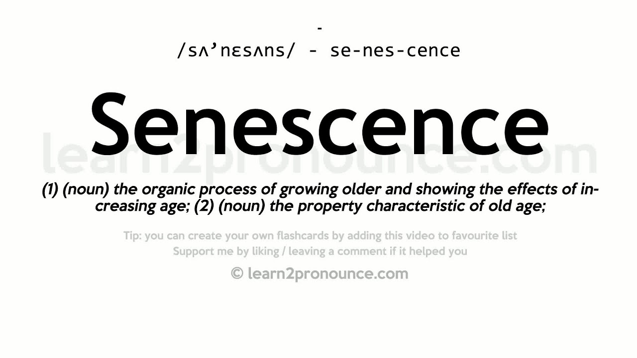 Senescence pronunciation and definition - YouTube