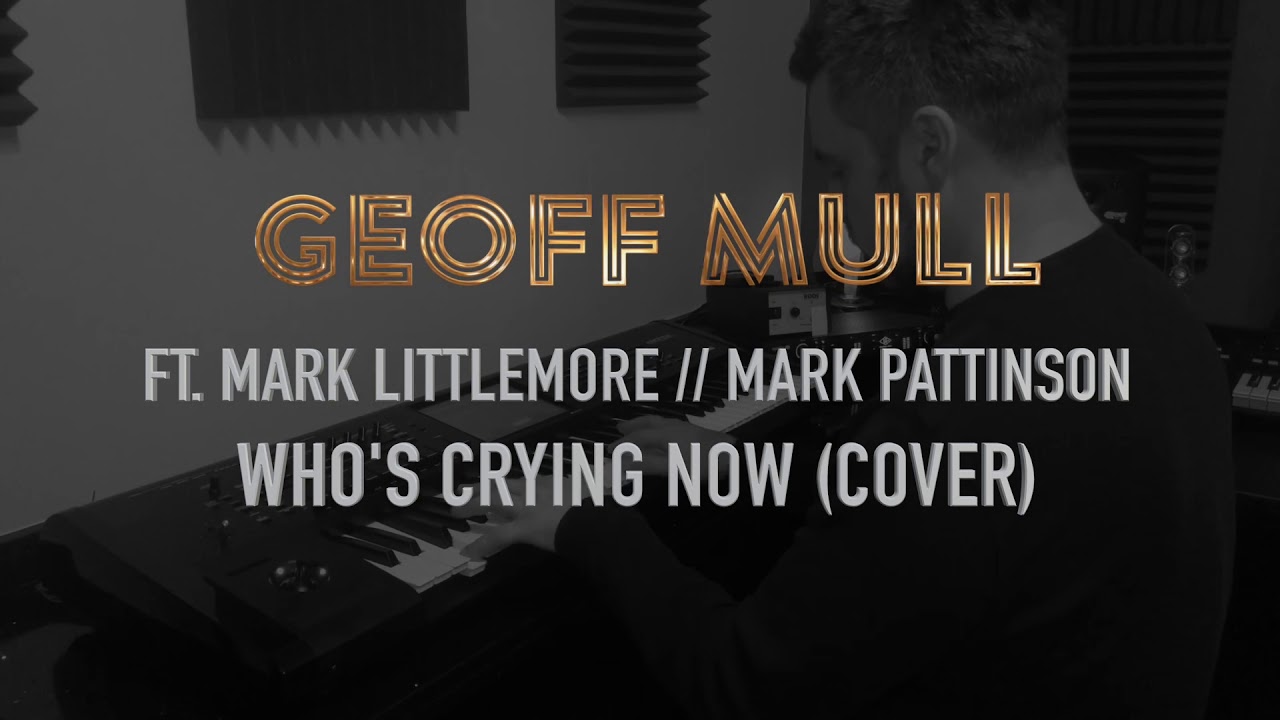 Geoff Mull - Who’s Crying Now (Journey) Cover Feb 2019 - YouTube