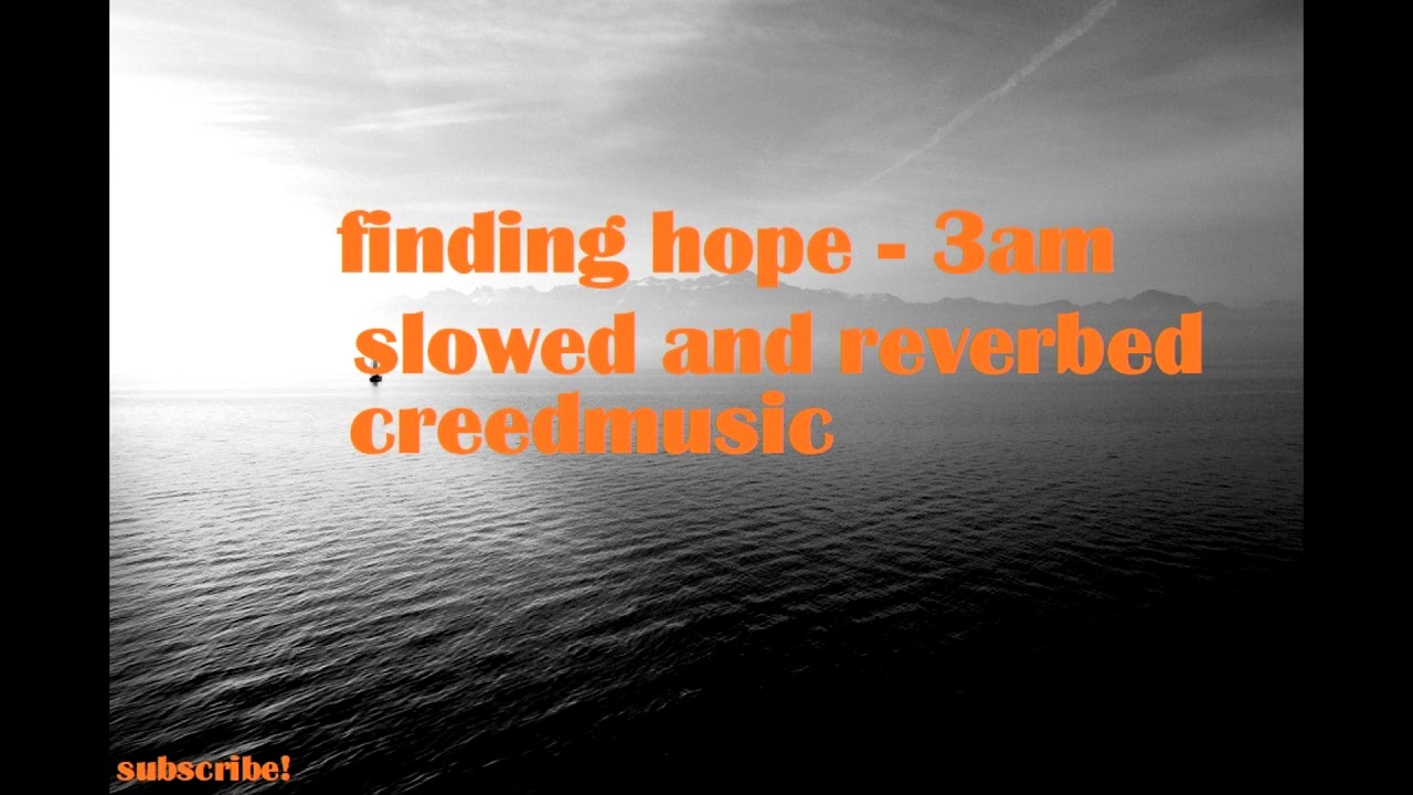 finding hope - 3:00AM (slowed and reverbed) - YouTube