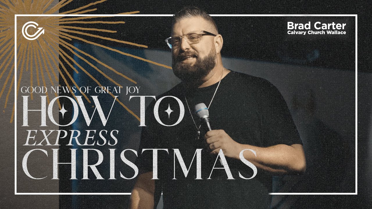 How to Truly Express Christmas | Good News of Great Joy: Week 3 - YouTube