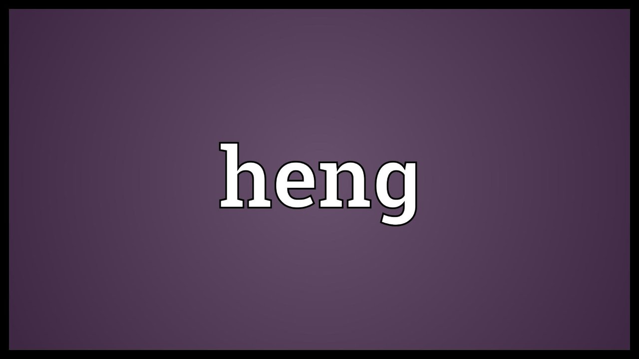Heng Meaning - YouTube