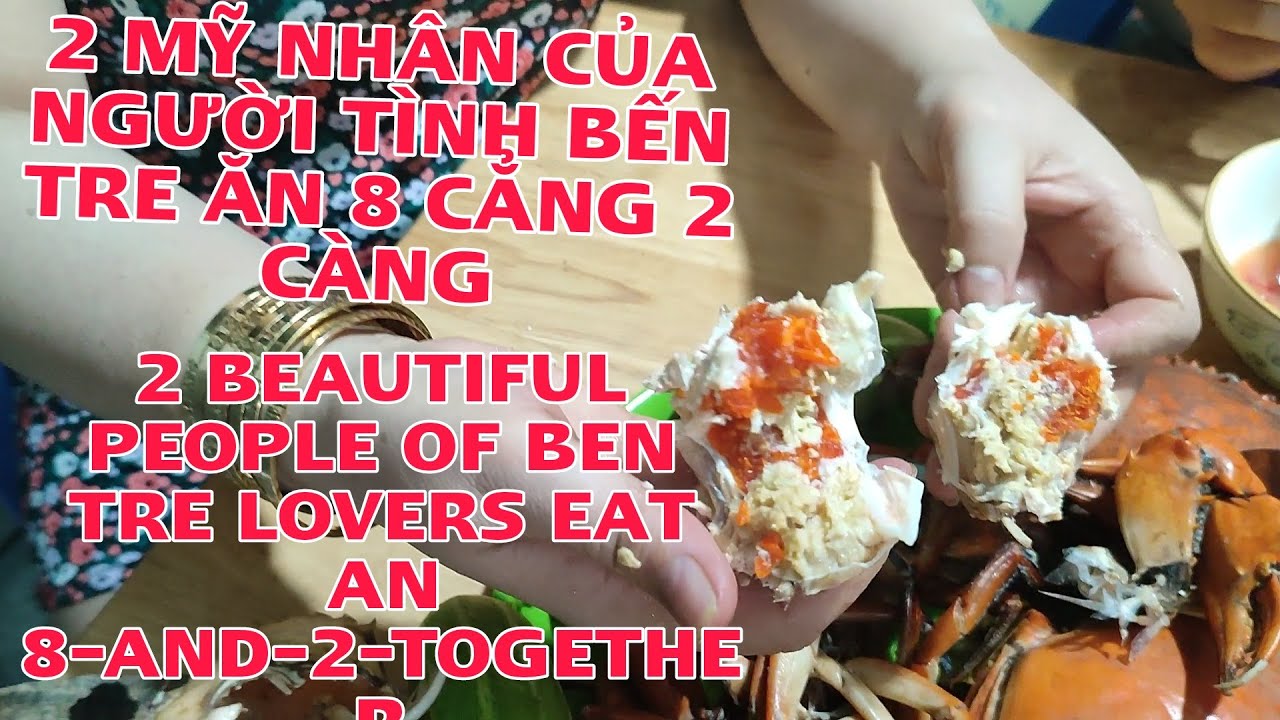 2 Mỹ Nhân Của Mình Ăn 8 Cẳng 2 Càng#2 Beautiful People Of Ben Tre ...