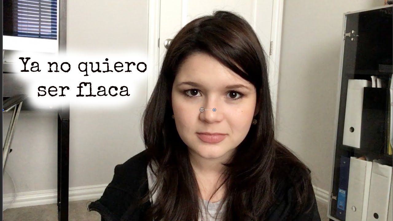 Ya no quiero ser flaca, prefiero ser feliz - YouTube
