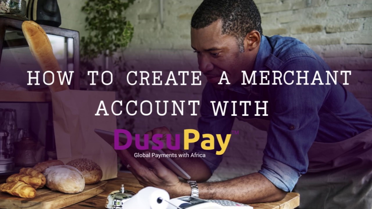 how to create a DusuPay merchant account video - YouTube