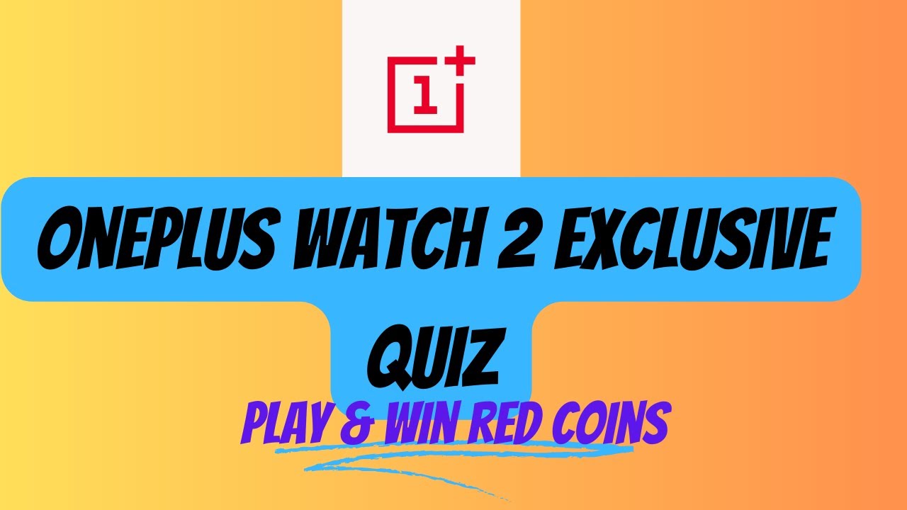 OnePlus Watch 2 Exclusive Quiz Answer Date 20 February 2024 # ...