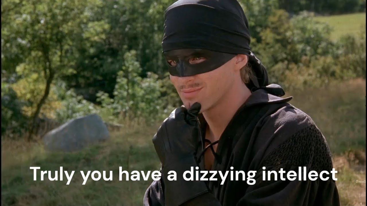 Princess Bride Truly you have a dizzying Intellect - YouTube