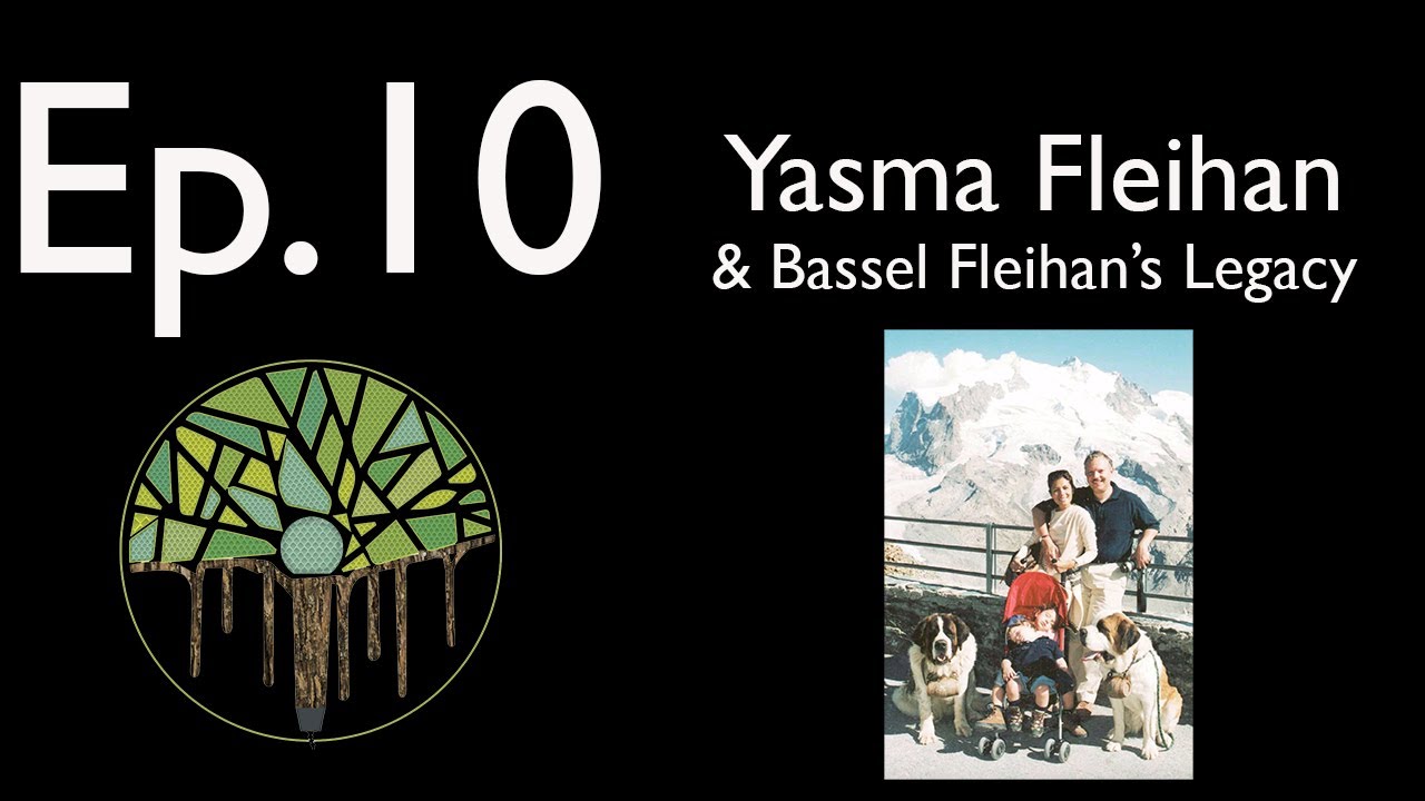 Ep.10 (Audio): Yasma Fleihan & Bassel Fleihan's Legacy - YouTube