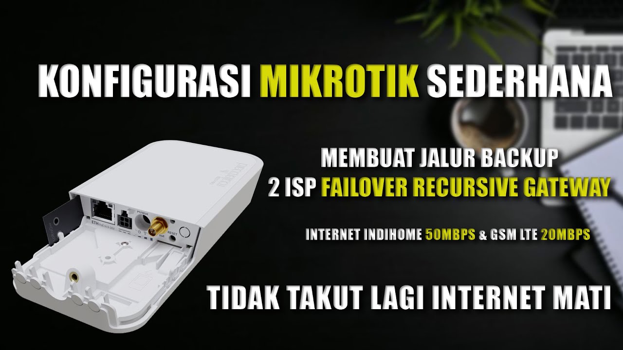 Cara Membuat Jalur Backup 2 ISP Pada Mikrotik Mengunakan Failover ...