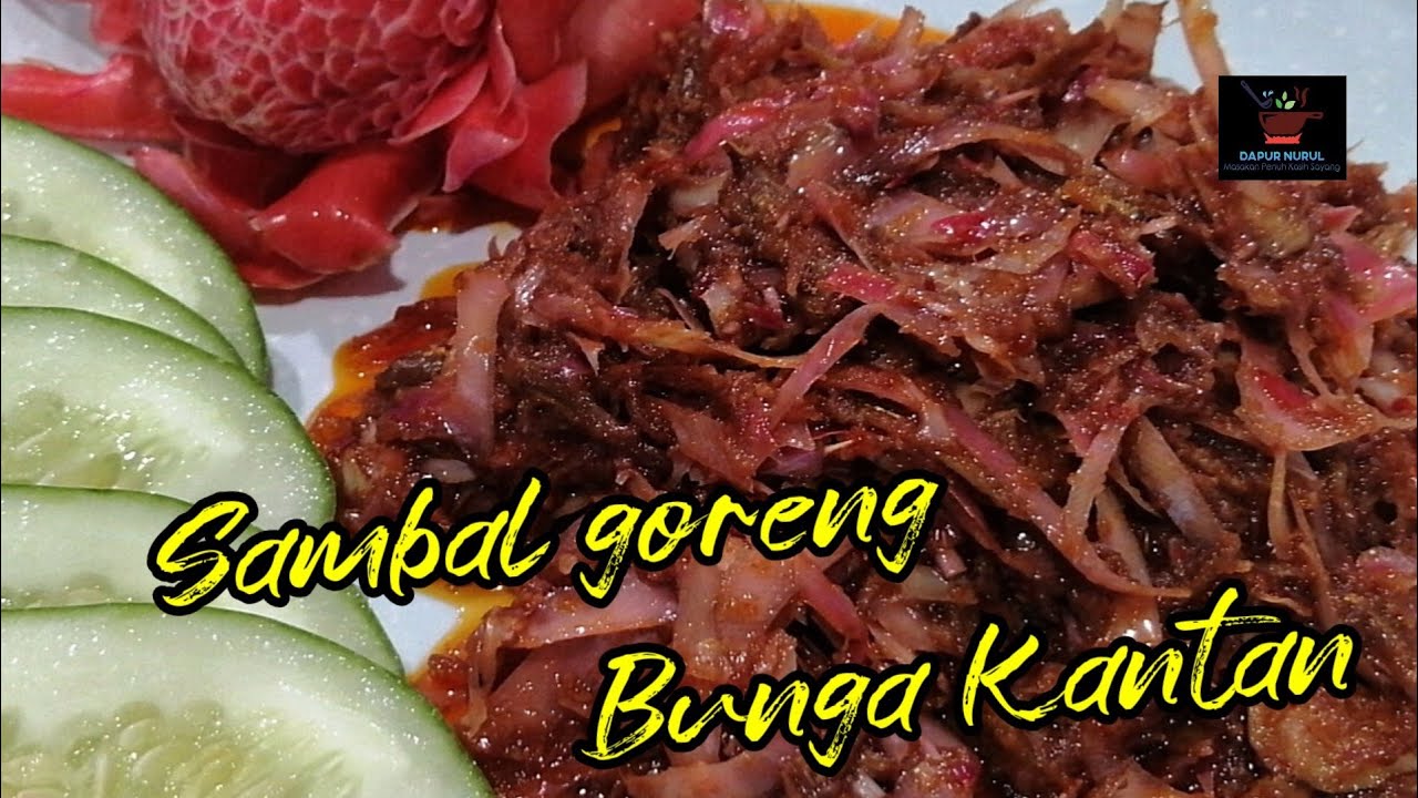 Resepi Sambal Goreng Bunga Kantan Sedap Enak Mantap Versi Dapur Nurul ...
