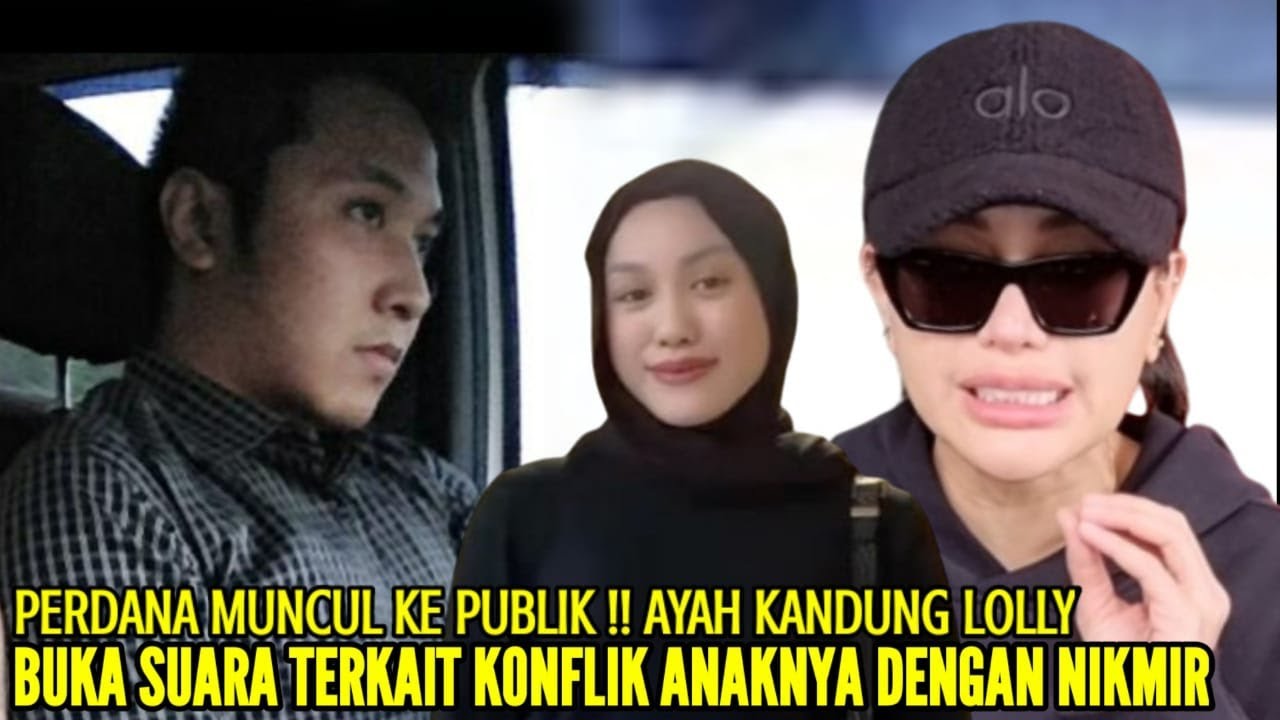 PERDANA !! AIZAWA ASRY AYAH KANDUNG LOLLY BUKA SUARA TERKAIT KONFLIK NIKITA MIRZANI DENGAN ...