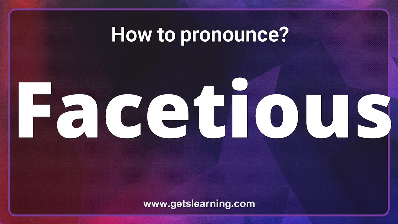 How to pronounce Facetious in English correctly - YouTube
