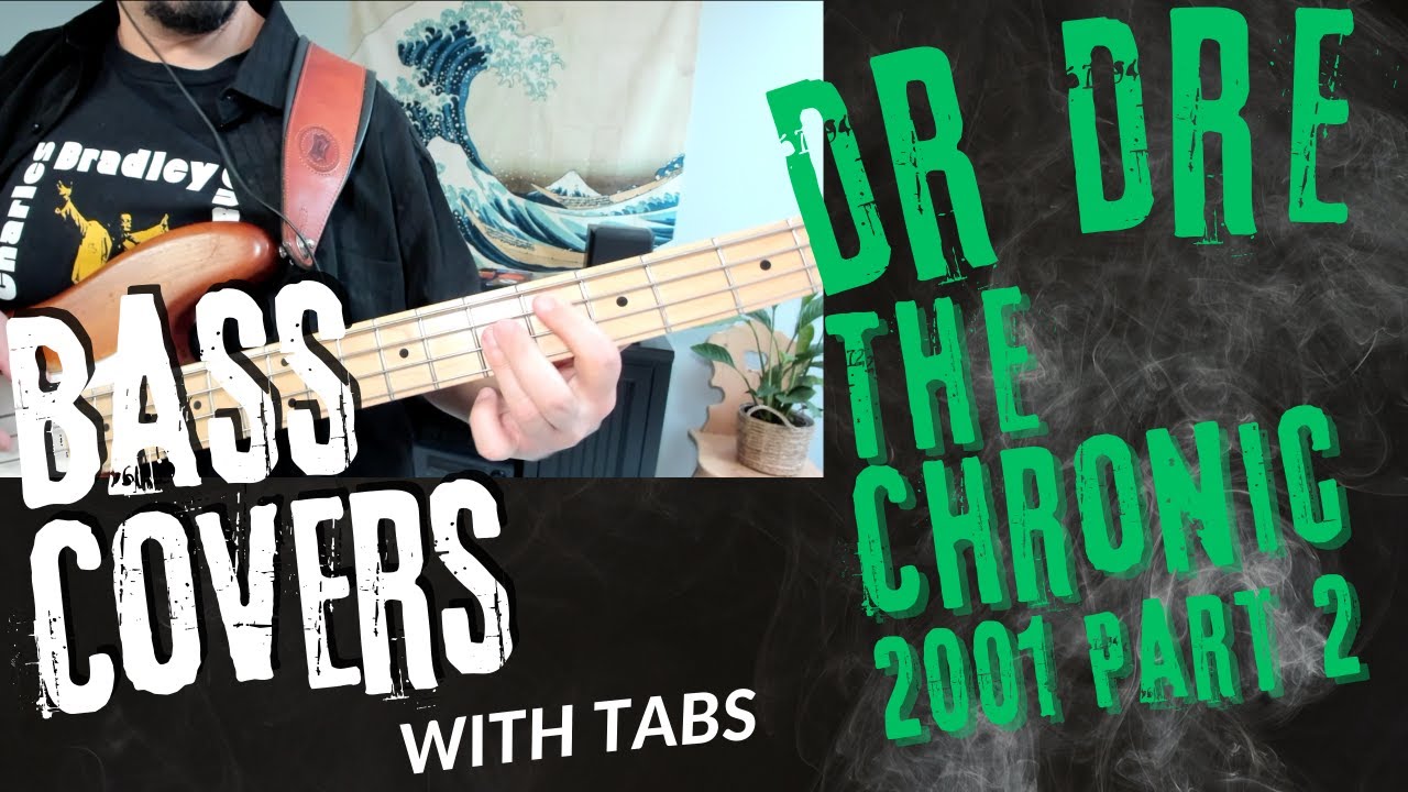 Dr. Dre Bass Covers from The Chronic 2001 - with Tabs - Forgot about ...