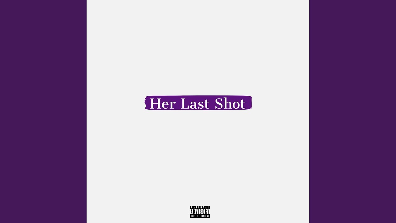 Her Last Shot YouTube her-last-shot-youtube