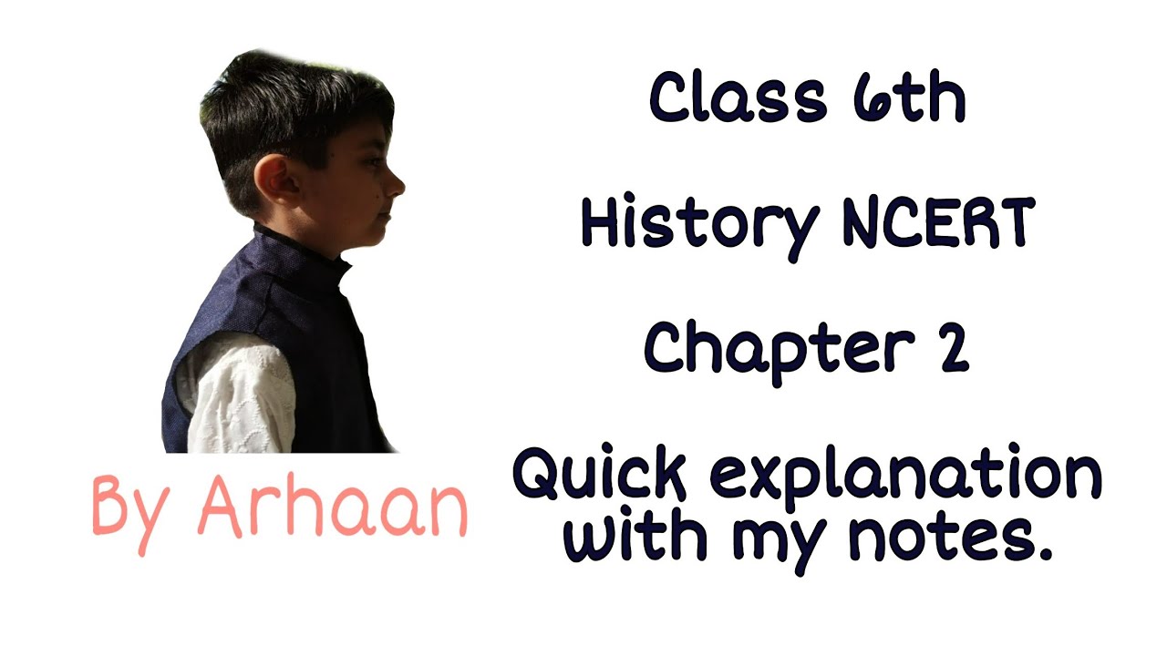 Class 6th History NCERT |Chapter 2|Quick explanation with my notes|Part ...