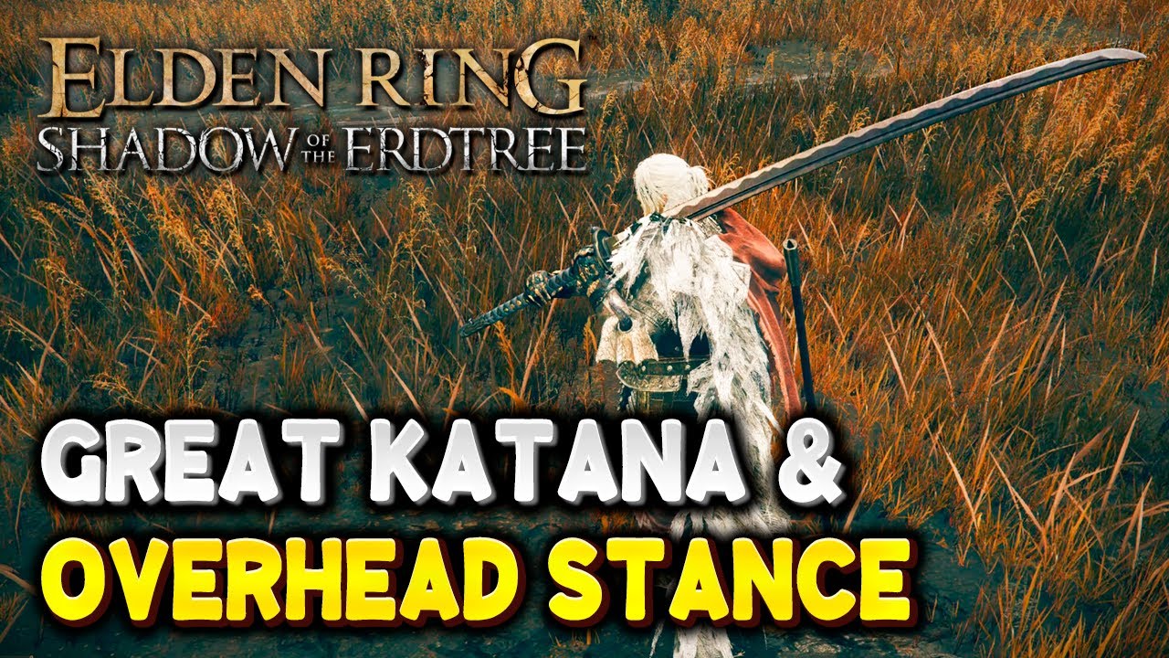 Elden Ring GREAT KATANA Weapon & OVERHEAD STANCE Ash of War Location ...