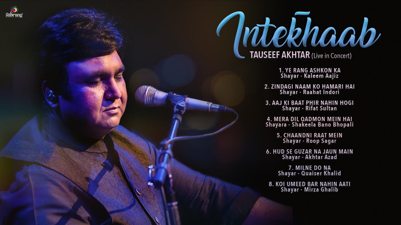 INTEKHAAB - Tauseef Akhtar | Live in Concert | Full Album | #Ghazals ...